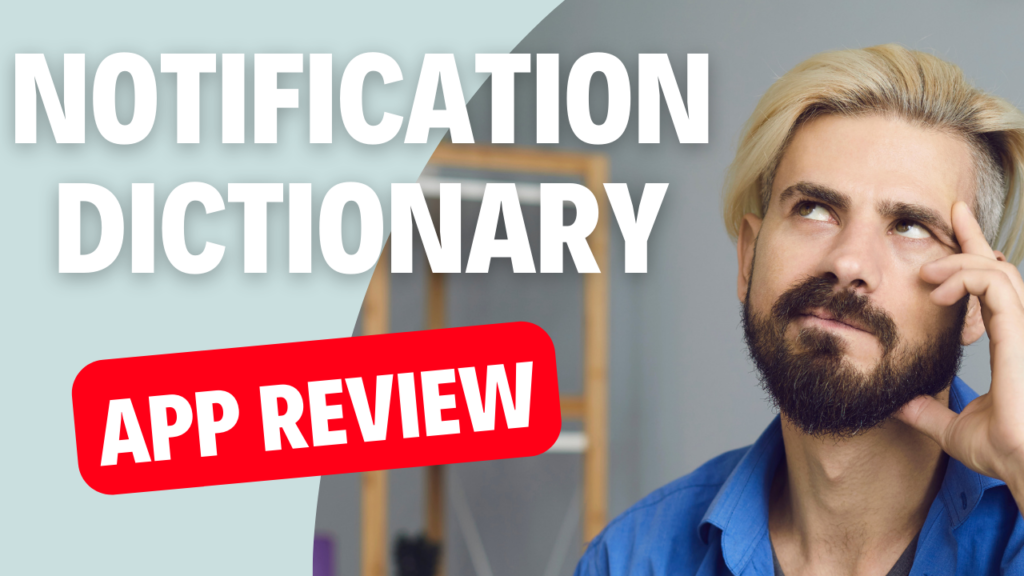 The Notification Dictionary App: Your Ultimate Tool for Notification Organization - What A Mobile